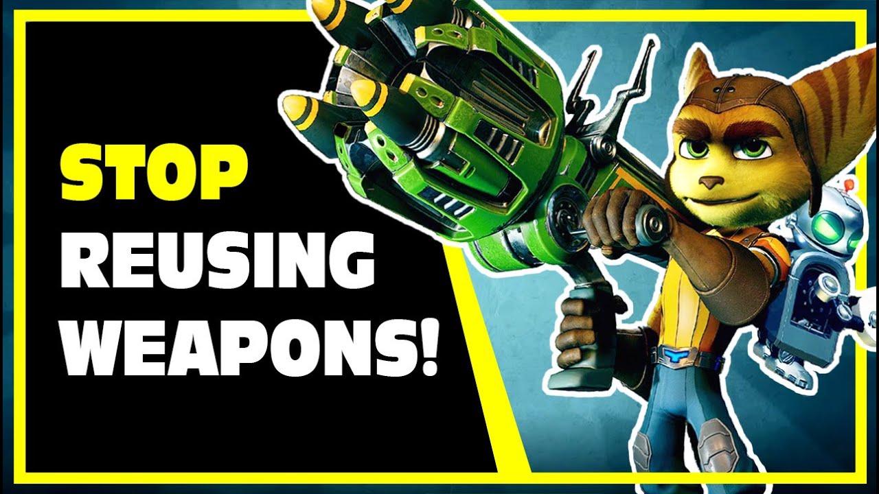 Stop Reusing the Same Weapons - Ratchet & Clank - YouTube