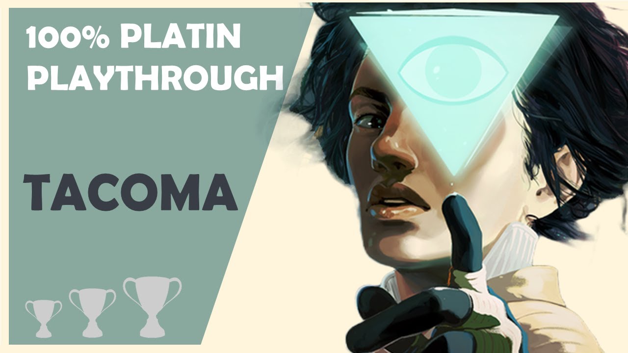 TACOMA - 100% PLATIN PLAYTHROUGH - WALKTHROUGH - Trophy & Achievement ...