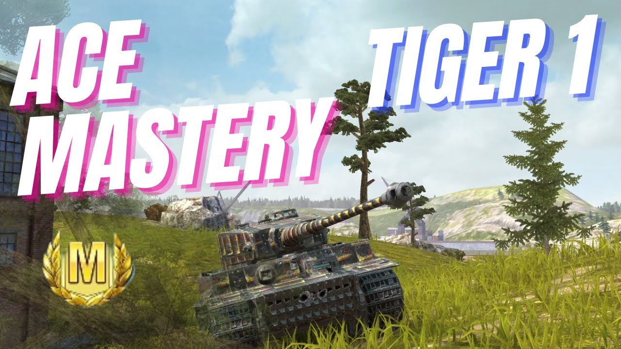 Tiger 1 Ace Mastery | WoT Blitz - YouTube