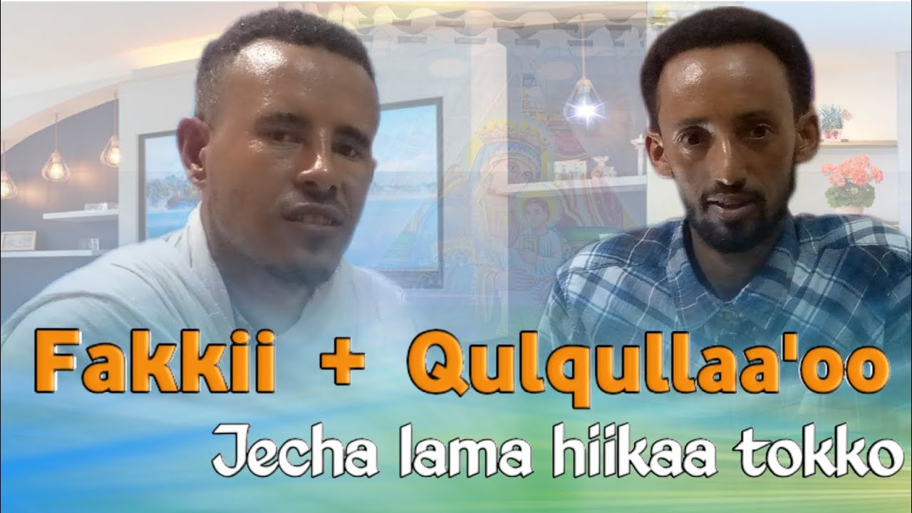 Kabajni Fakkii Qulqullaa'oo gadi bu'ee jira!@KAKUMEDIA-2016 - YouTube