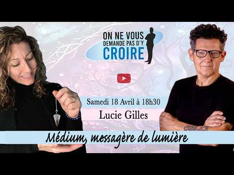 LUCIE GILLES : Médium, messagère de lumière
