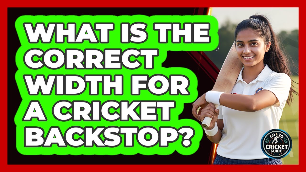 What Is the Correct Width for a Cricket Backstop? - YouTube