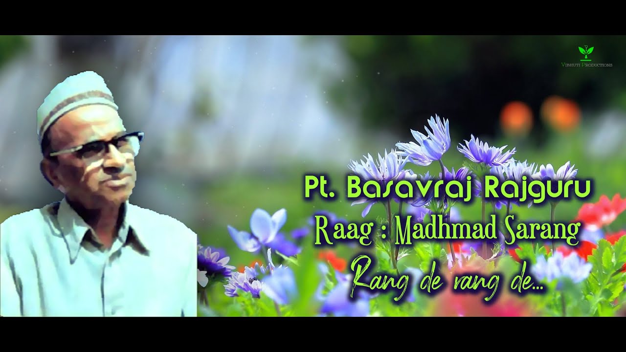 Madhmad Sarang | Pt. Basavraj Rajguru | Rang de rangrejawa... - YouTube