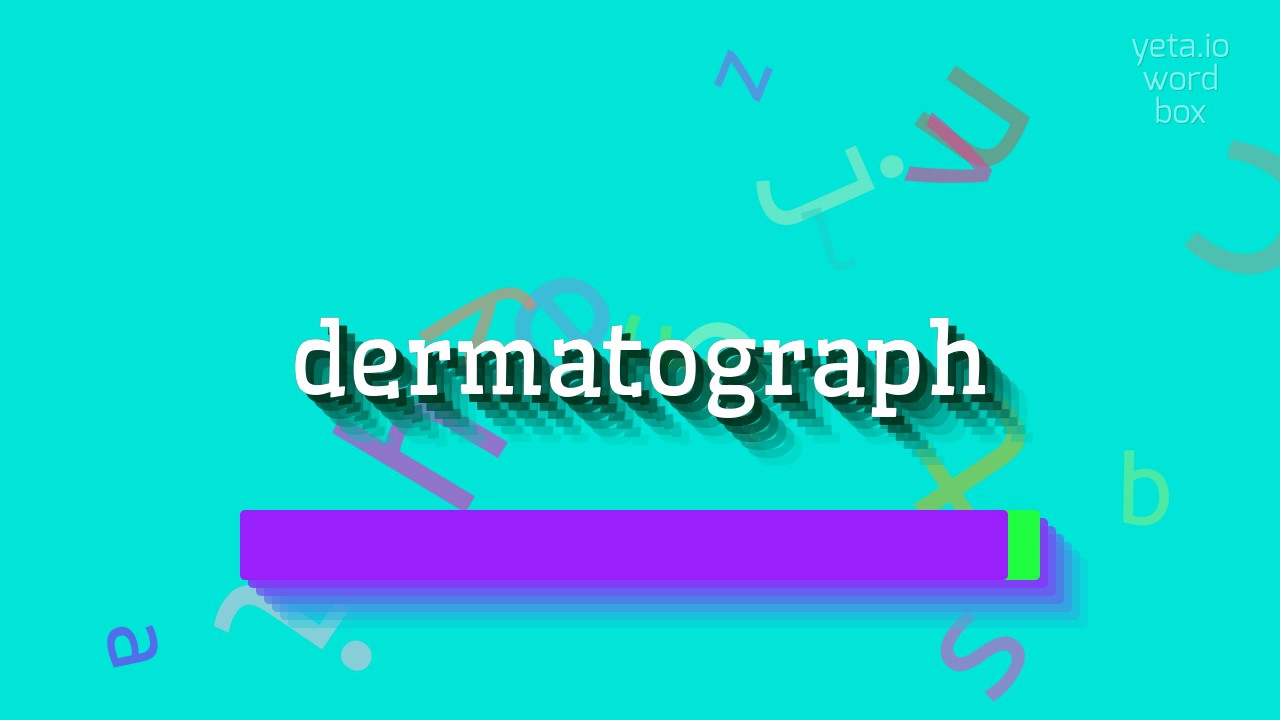 How to say "dermatograph"! (High Quality Voices) - YouTube