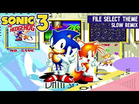 Sonic 3 - File Select (Slow Remix) - YouTube