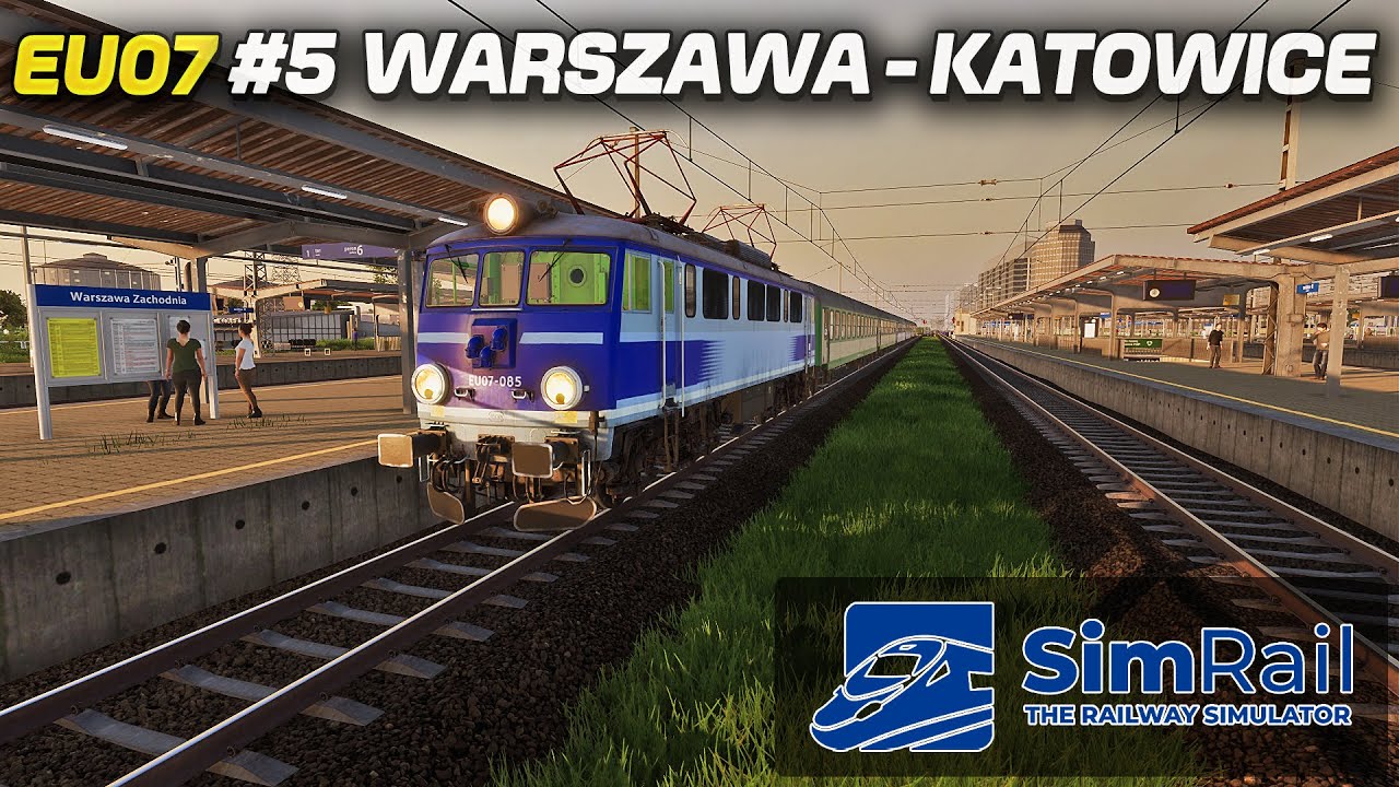 🆕 | SimRail - #5 | EU07 WARSZAWA WSCHODNIA - KATOWICE | 🆕 - YouTube