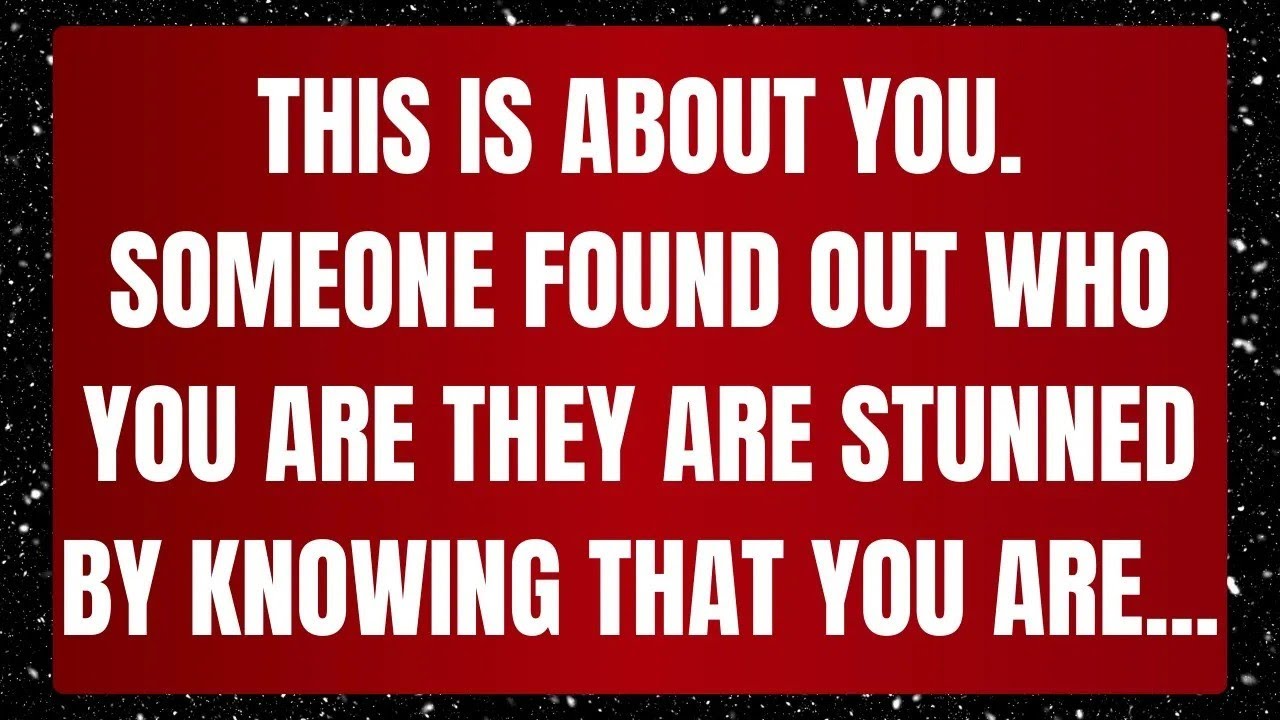 💌 God Message: THIS IS ABOUT YOU. SOMEONE FOUND OUT WHO YOU ARE... ️ ...