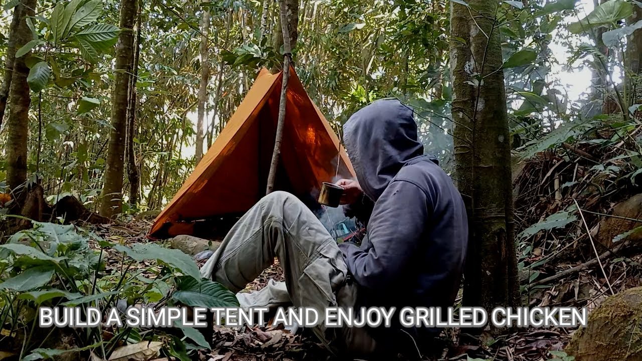 BUILD A SIMPLE TENT AND ENJOY GRILLED CHICKEN - YouTube
