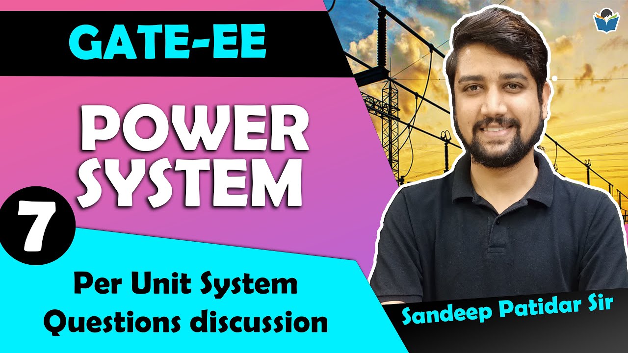 Lec 07 Per unit System Question Discussion || Power System For GATE ...