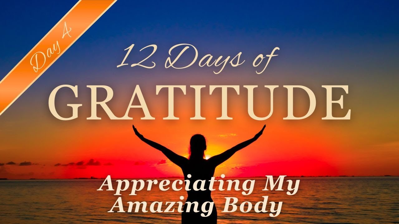 12 Days of GRATITUDE Affirmation Meditations DAY 4 Gratitude for the ...
