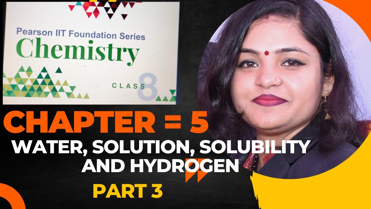 Water, solution, solubility and Hydrogen II PART 3 II PEARSON IIT ...