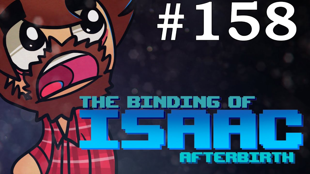 The Binding of Isaac: Afterbirth - Episode 158 - TICK DOWN - YouTube