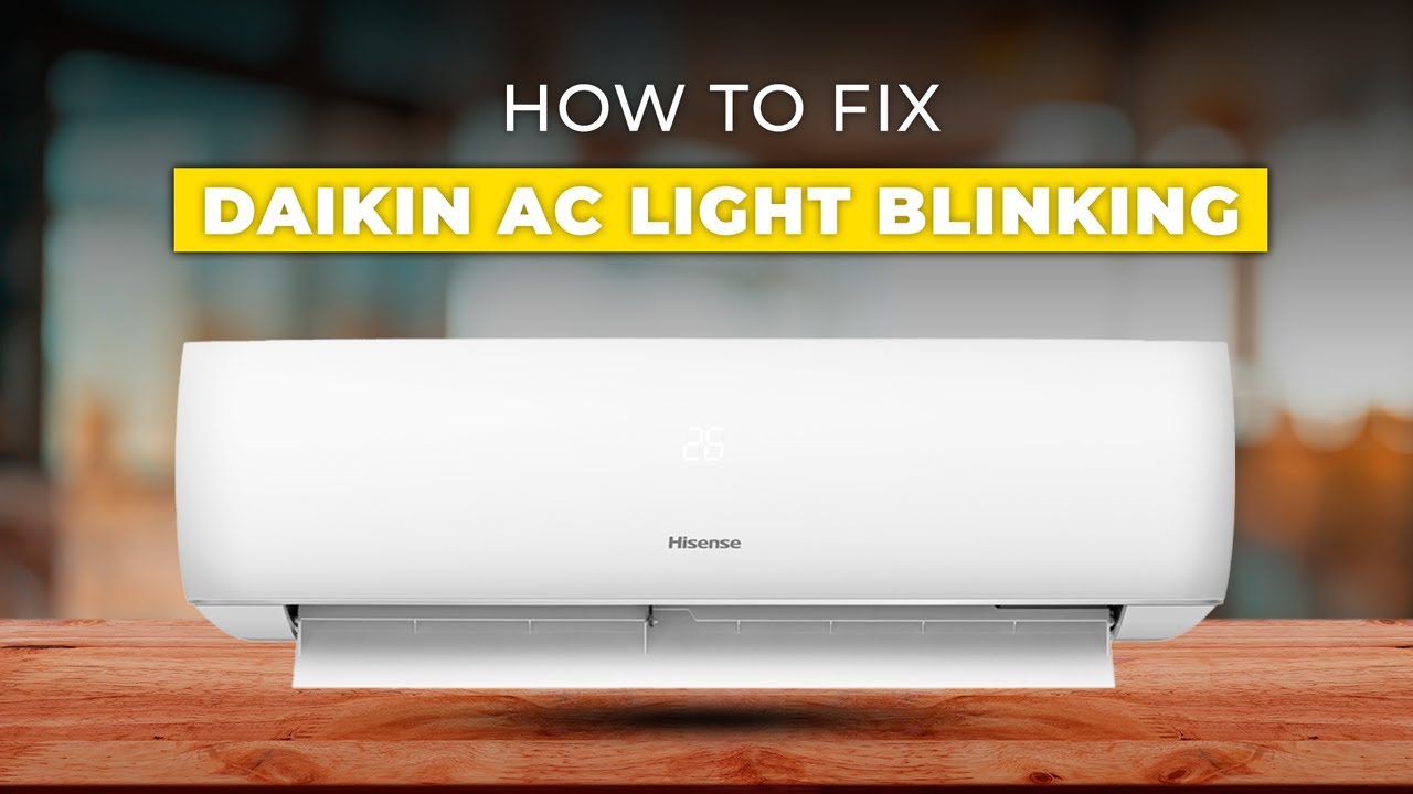 How To Fix Daikin AC Light Blinking (How To Troubleshoot Daikin AC ...