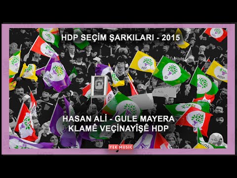 Hasan Ali - Gule Mayera - Klamê Veçinayîşê HDP (HDP 2015 Seçim Müziği)