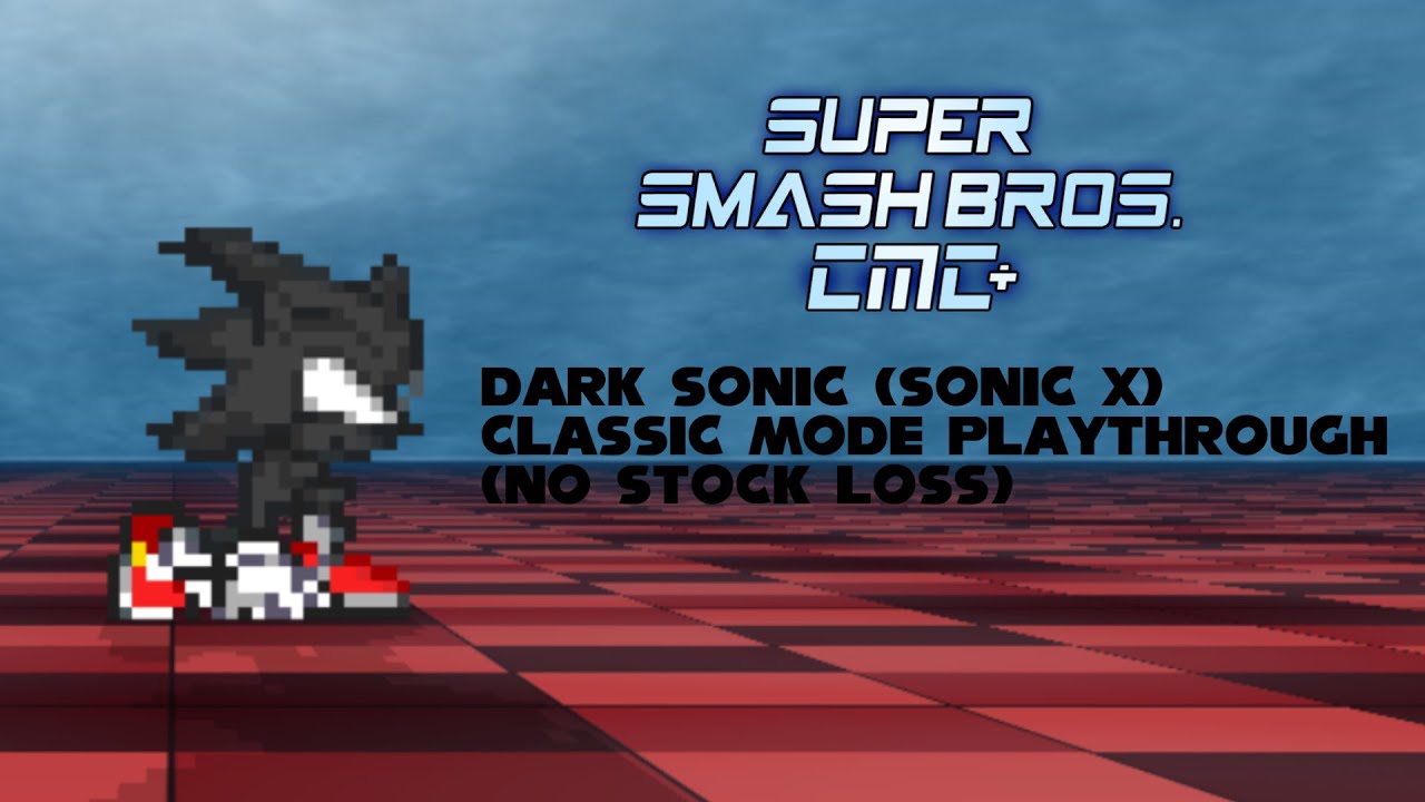 Super Smash Bros Crusade CMC+ V8 - Dark Sonic (Sonic X) Classic Mode ...