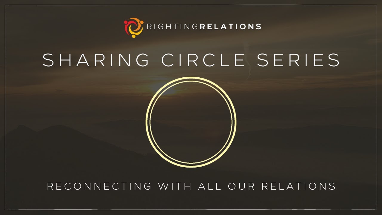 Sharing Circle: Reconnecting With All Relations - YouTube
