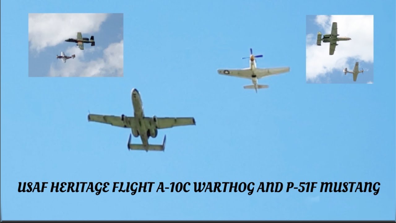 USAF HERITAGE FLIGHT | A-10C WARTHOG | AND P-51F MUSTANG - YouTube