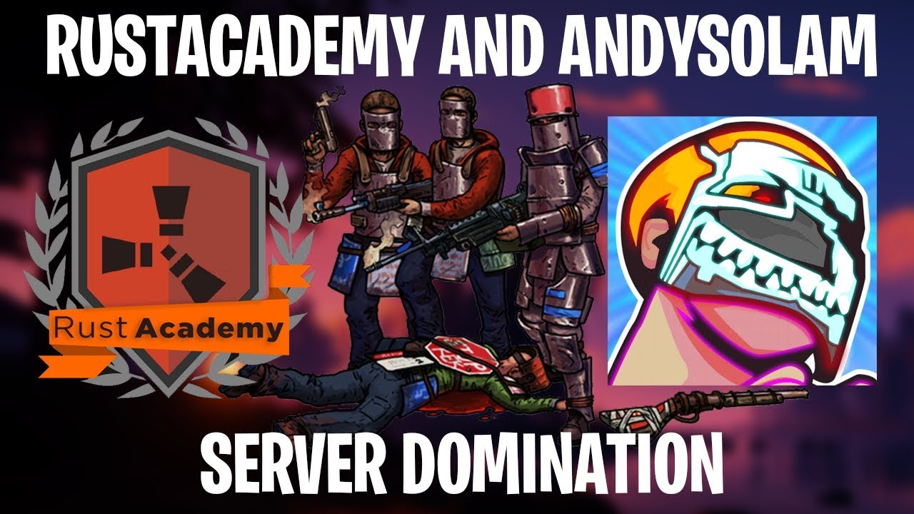 AndysolAM and RustAcademy Server Domination | Rust - YouTube