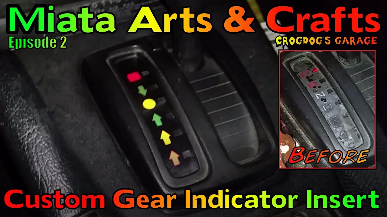 [MX-5 Miata] ️ Making a new gear indicator insert on my automatic Miata ...