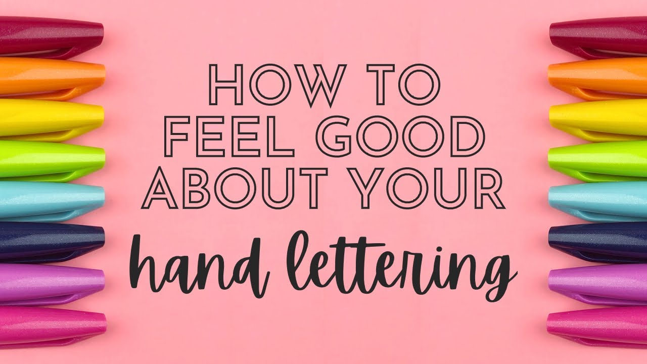 How to feel good about your hand lettering! - YouTube