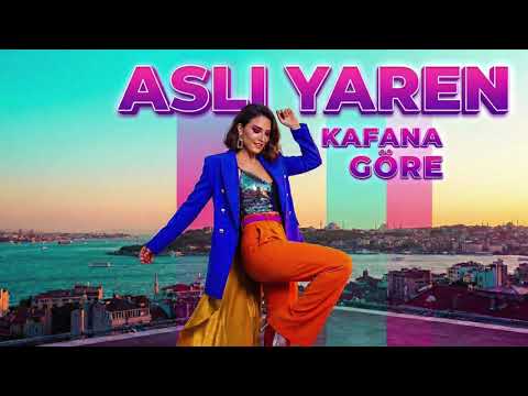 Aslı Yaren - Kafana Göre