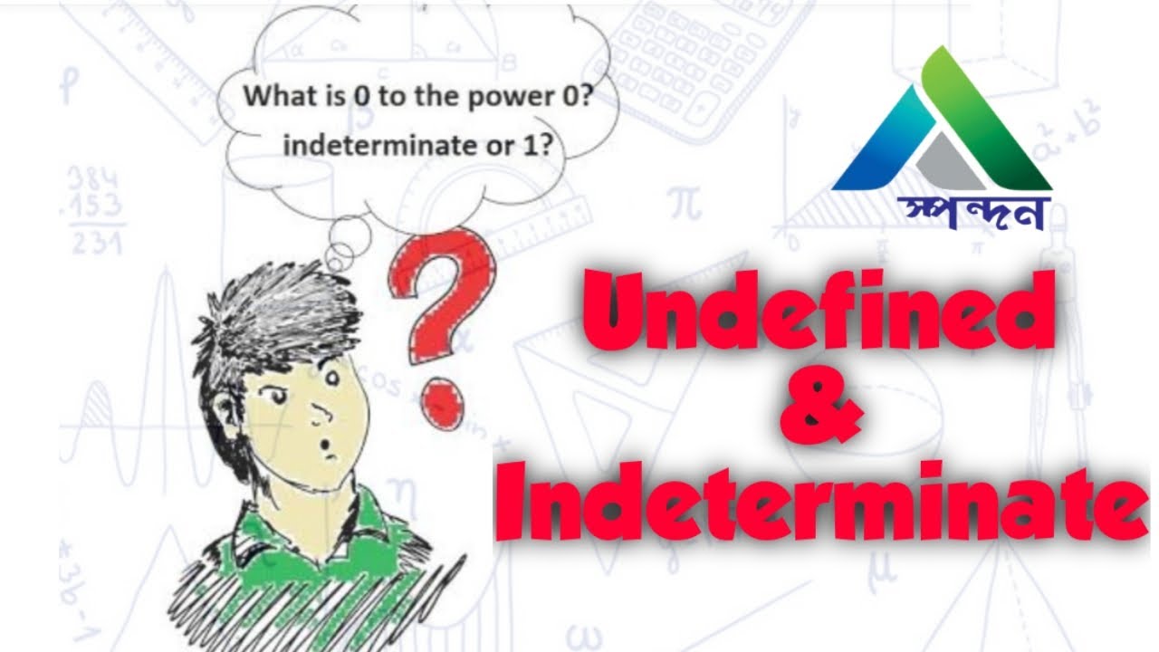 Undefined & Indeterminate | অসংঙ্গায়িত ও অনির্ণেয় | Math | Spondon - YouTube