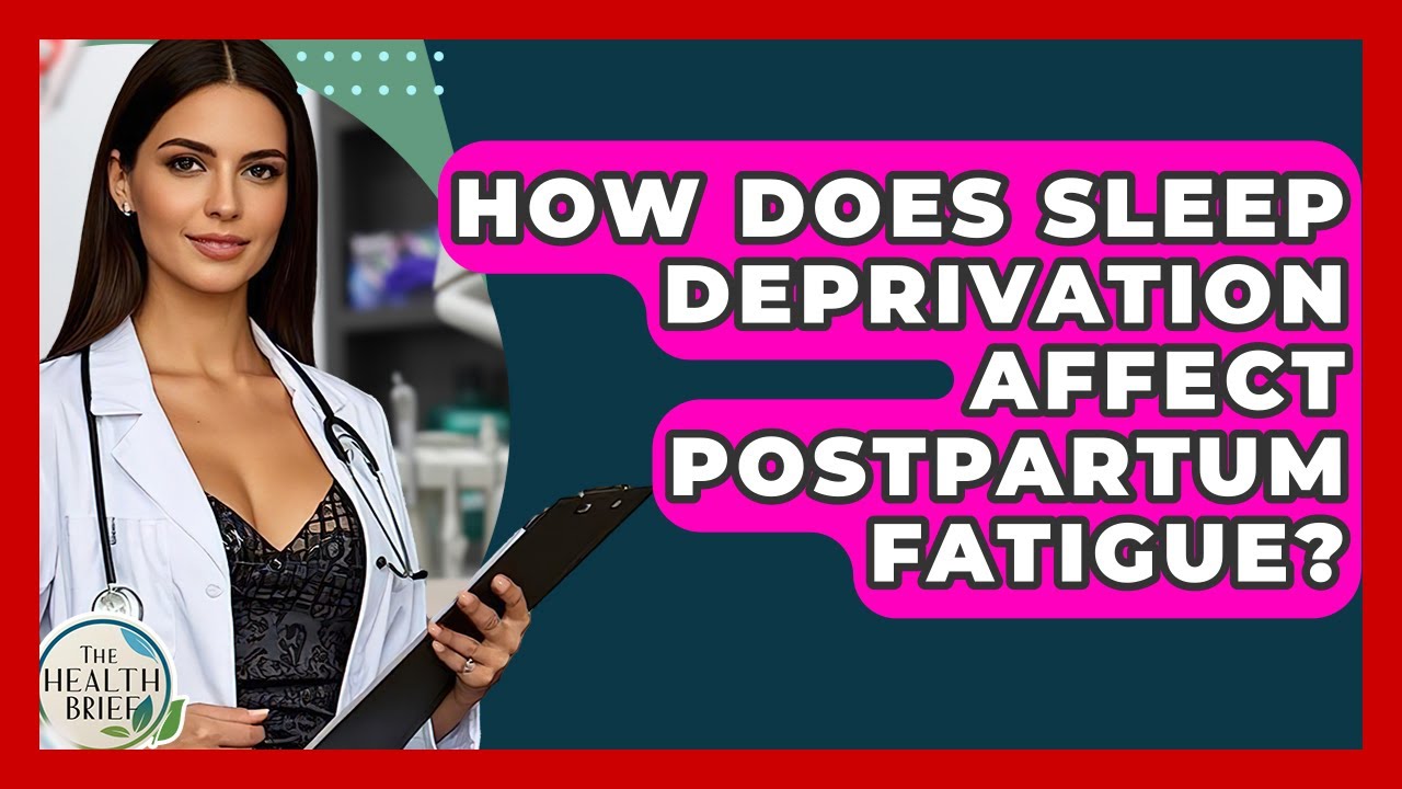How Does Sleep Deprivation Affect Postpartum Fatigue? - The Health ...