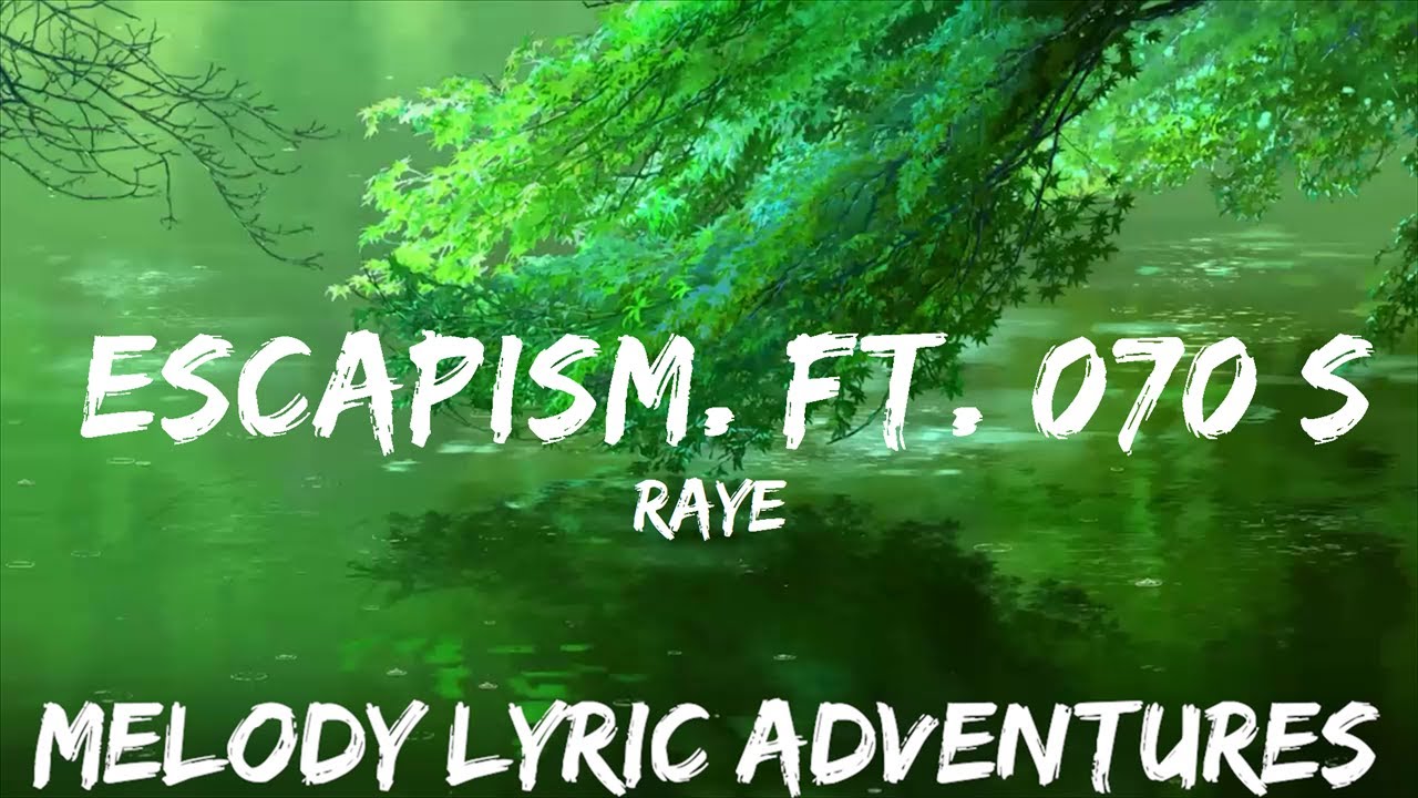 RAYE - Escapism. ft. 070 Shake (Lyrics) | 25mins - Feeling your music ...