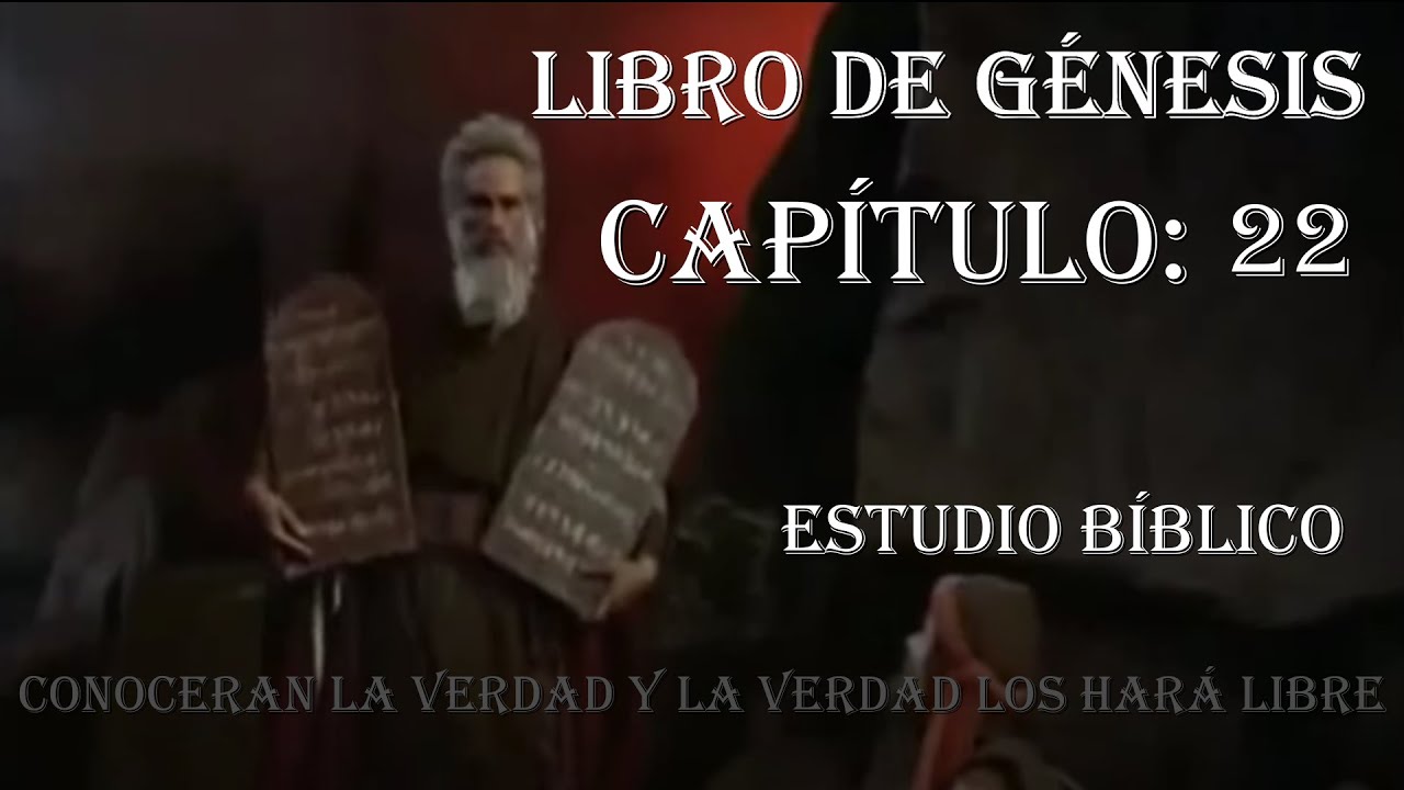 GÉNESIS CAPÍTULO 22 ESTUDIO BIBLICO - YouTube