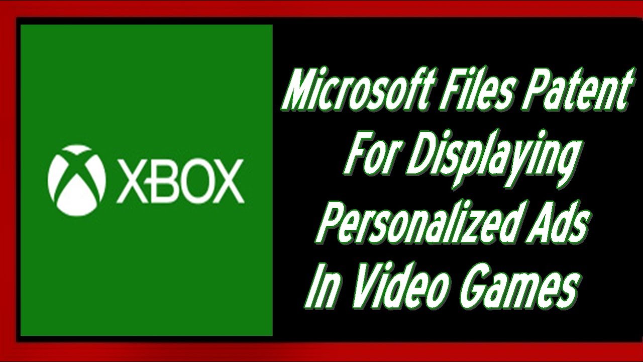 Microsoft Files patent For Displaying Personalized Ads In Video Games ...