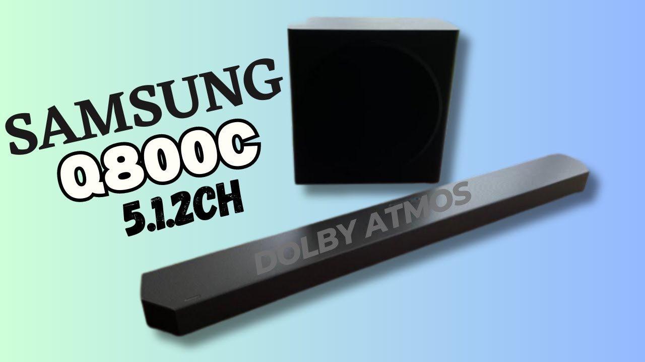 Samsung Q800C 5.1.2ch Soundbar with Wireless Dolby Atmos | The Best ...