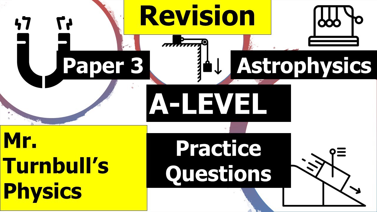 AQA A-Level Physics Paper 3 (Astrophysics): Super Revision Session ...