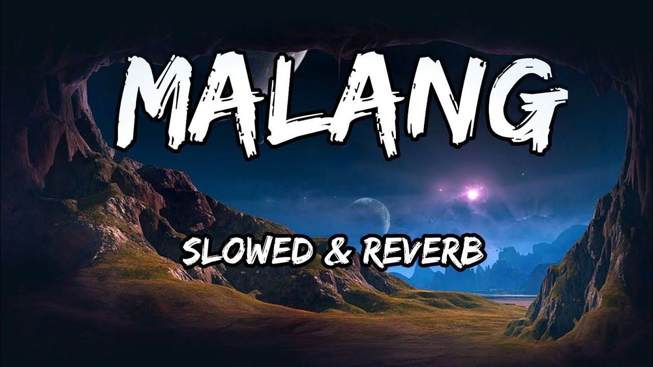 Malang - {Slowed & Reverb} - Ved Sharma Song By Slowed Music Production ...