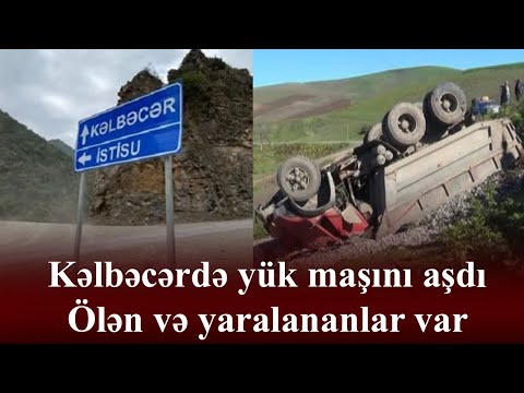 Kəlbəcərdə yük avtomobili aşdı, 2 nəfər öldü