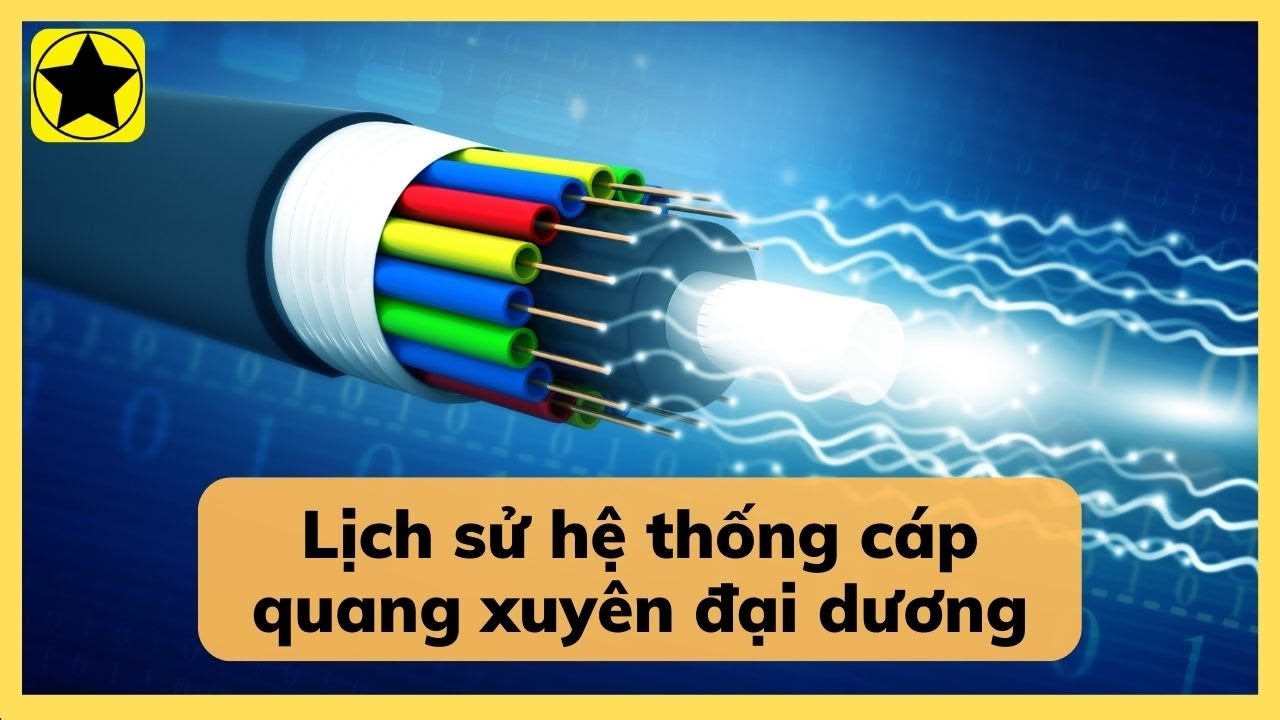 Lịch sử hệ thống cáp quang xuyên đại dương - YouTube