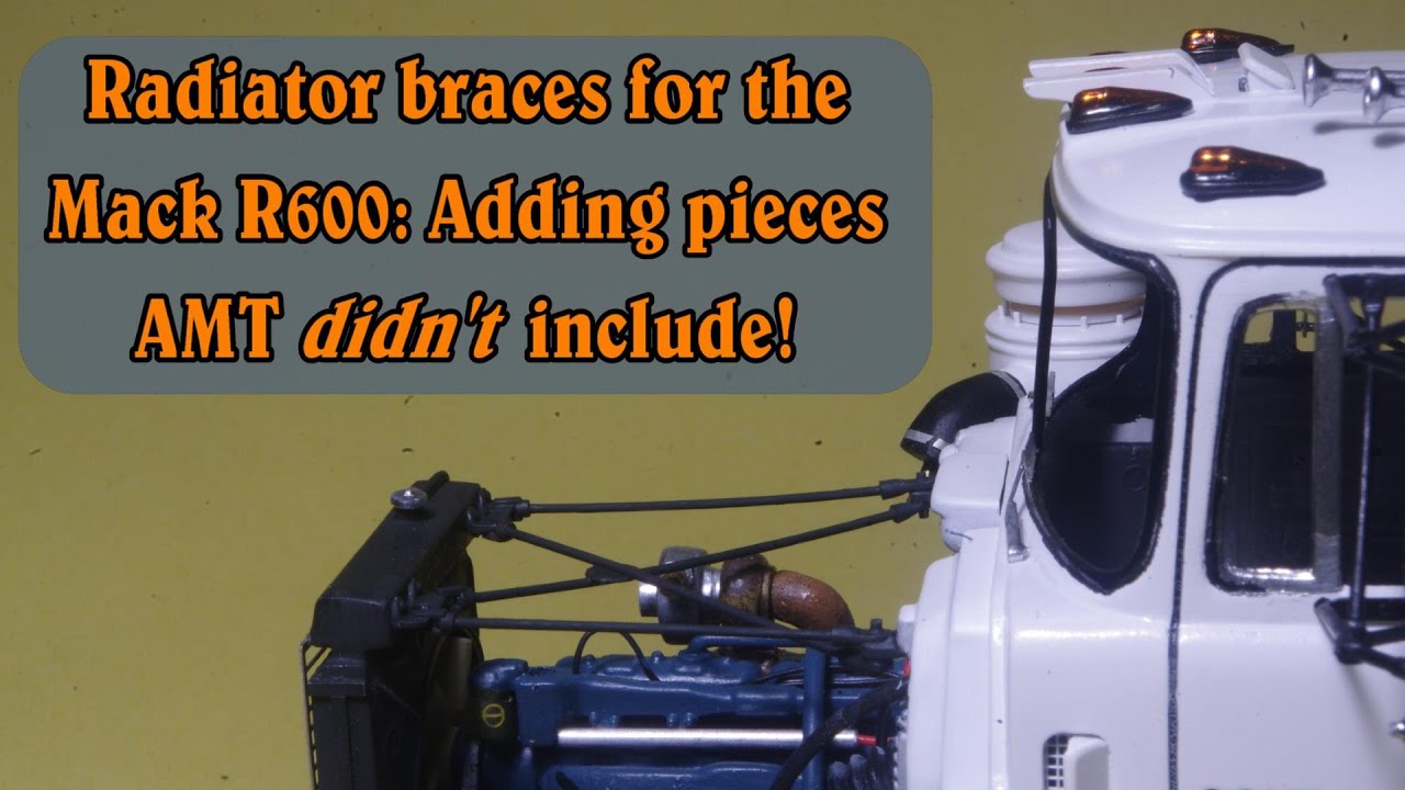 1/25 scale radiator braces for a Mack R600: Adding the pieces AMT didn ...
