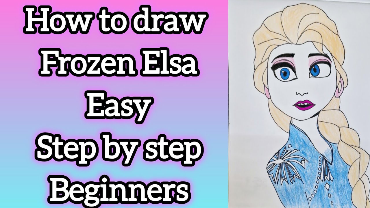 How to draw Frozen Elsa | Easy | Step by step | Beginners ...