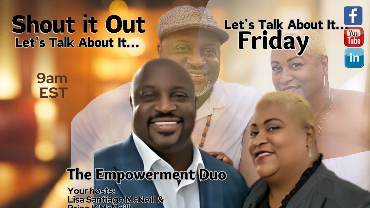 Let's Talk About It - SHOUT IT OUT FRIDAY!! - YouTube