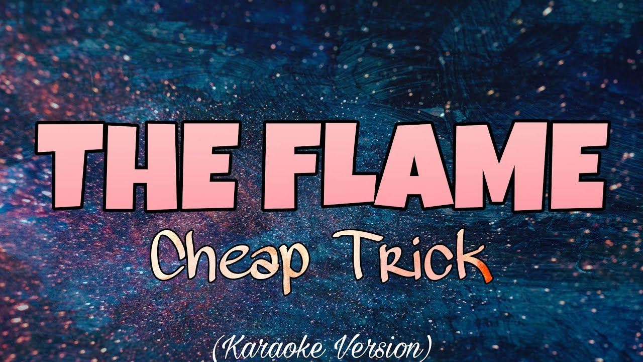 Cheap Trick - THE FLAME (Karaoke Version) - YouTube Music