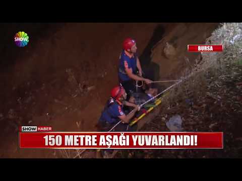 150 metre aşağı yuvarlandı!