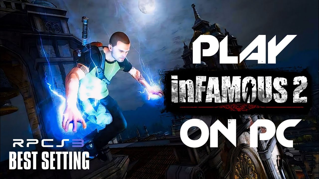 Infamous 2 RPCS3 Best Setting for Smooth Gameplay Experience | Kaptain ...