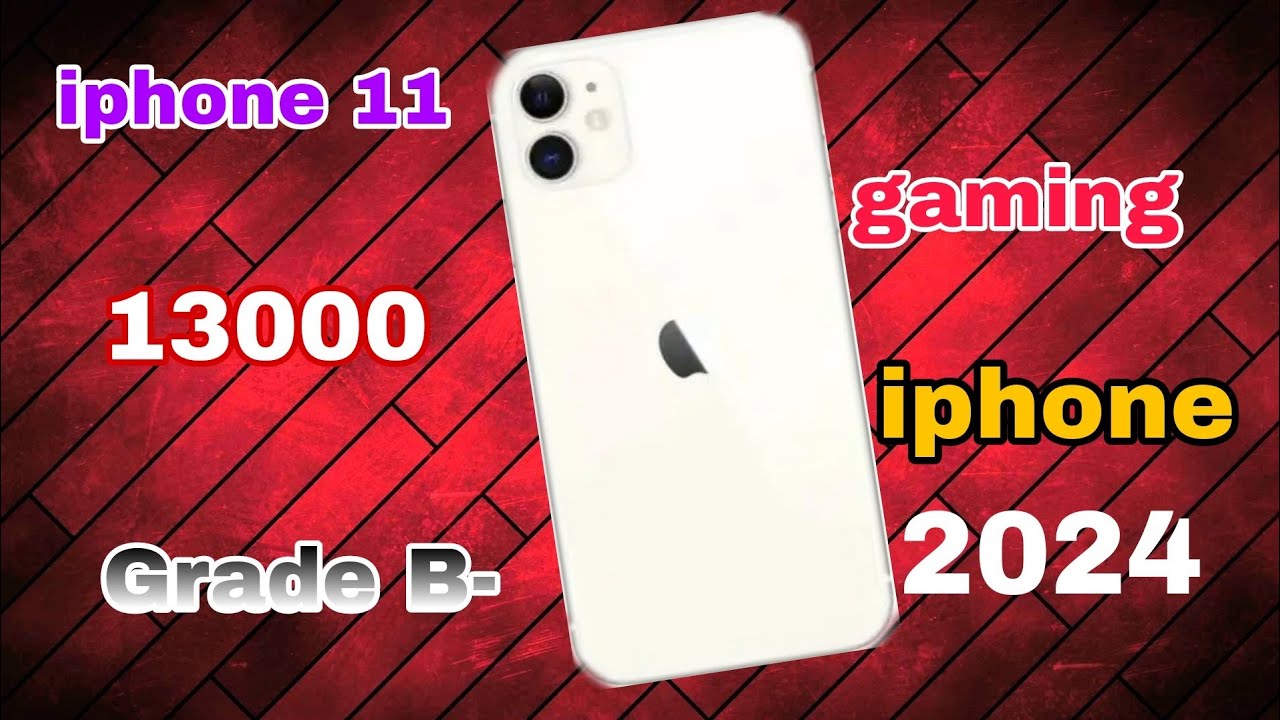 iPhone 11 Grede b- 13000 🤪 iphone 11 unboxing 💥 game iphone 11 🥰 should ...