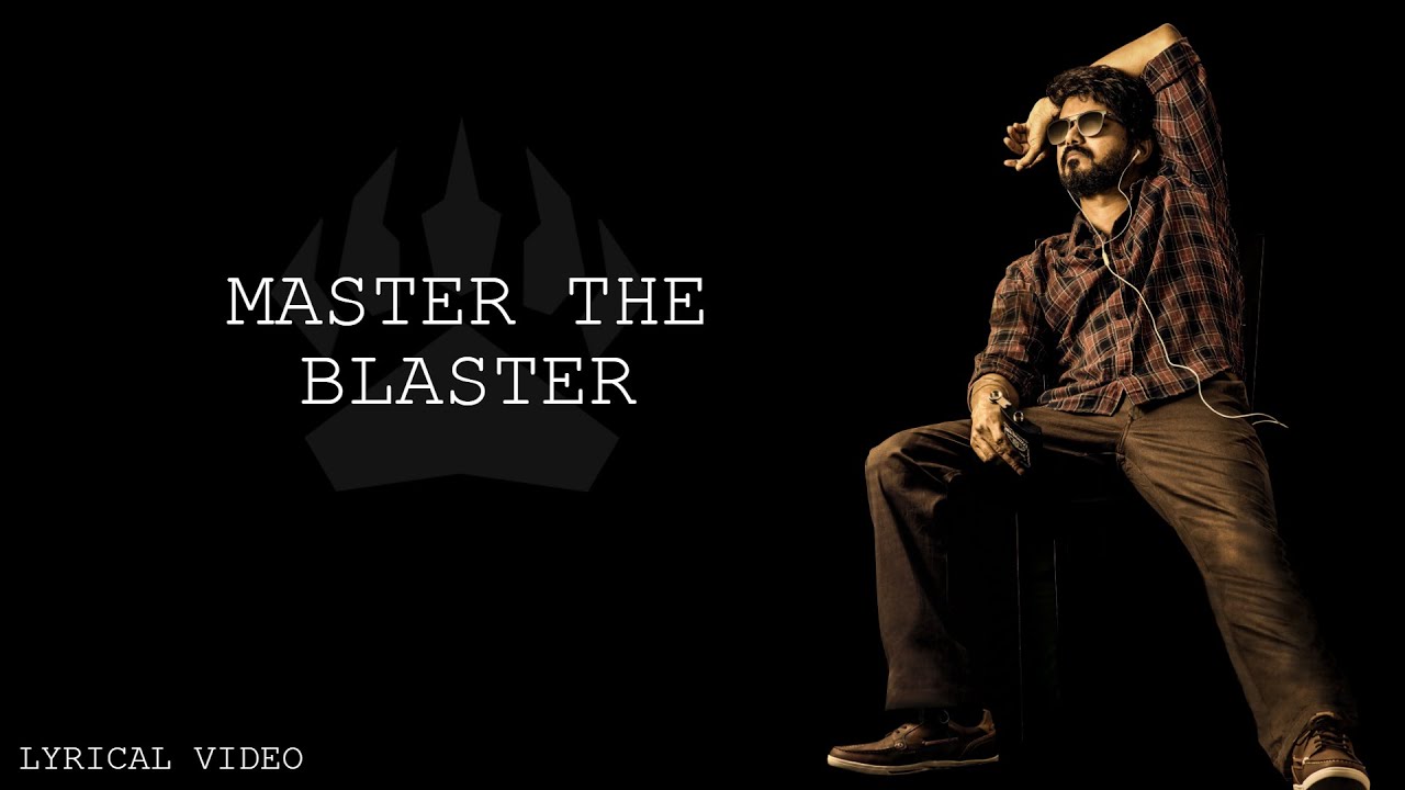 MASTER THE BLASTER LYRIC | Thalapathy Vijay | AnirudhRavichander ...
