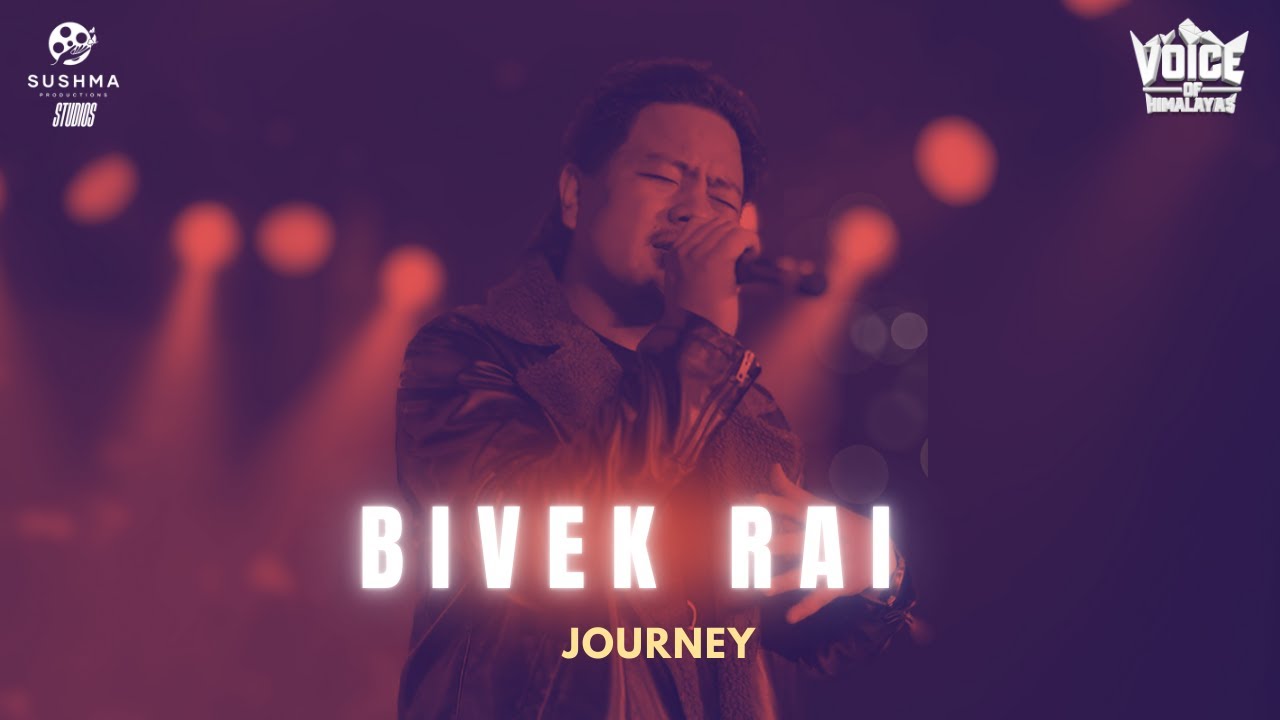 Bivek Rai journey | Top 5 | Voice of Himalayas Finalist - YouTube