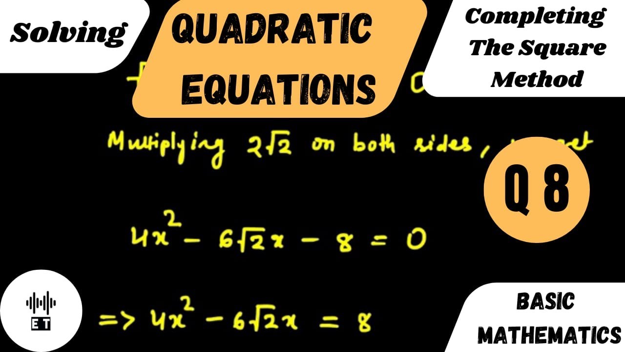 Solving Quadratic Equations | Completing The Square Method | Question 8 ...