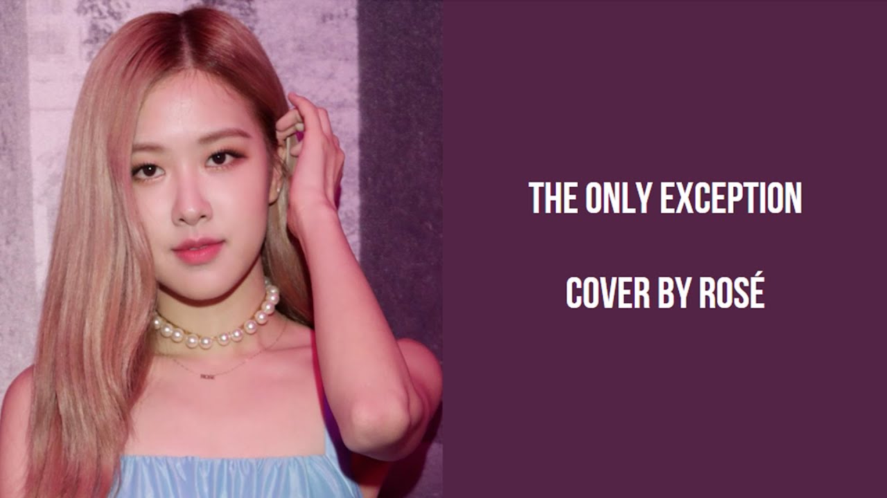 Rosé - The Only Exception Cover Lyrics - YouTube