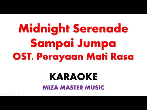 Midnight Serenade   Sampai Jumpa  ~OST  Perayaan Mati Rasa | Karaoke Instrumental Lirik No Vocal