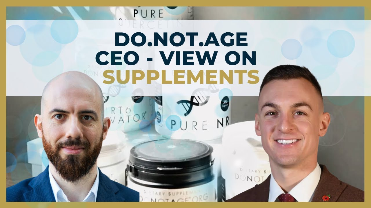 The Role of Supplements for Longevity: DoNotAge CEO Alan Graves ...