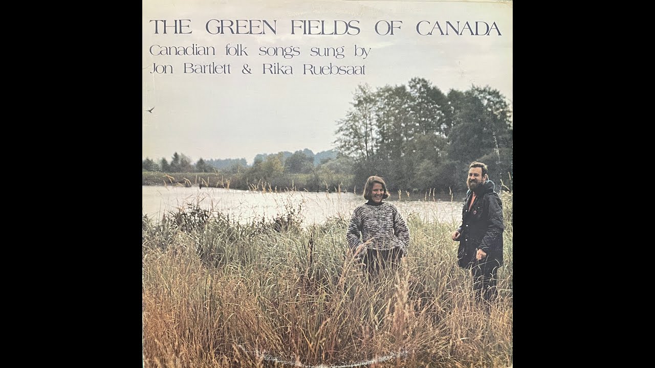 The Green Fields of Canada: Canadian Folk Songs Sung By Jon Bartlett ...
