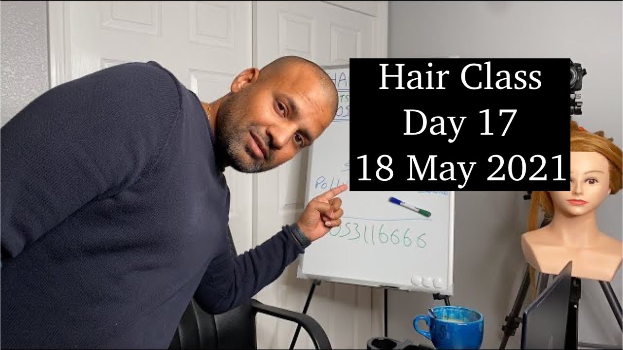 Hair Class Day 17 Live 18 MAY 2021 - YouTube